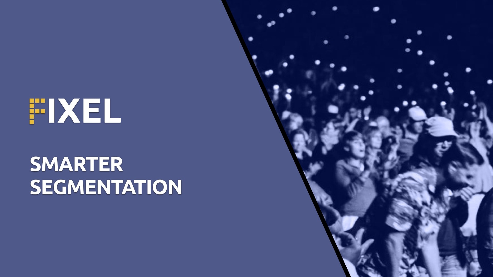 Fixel - Smarter Segmentation